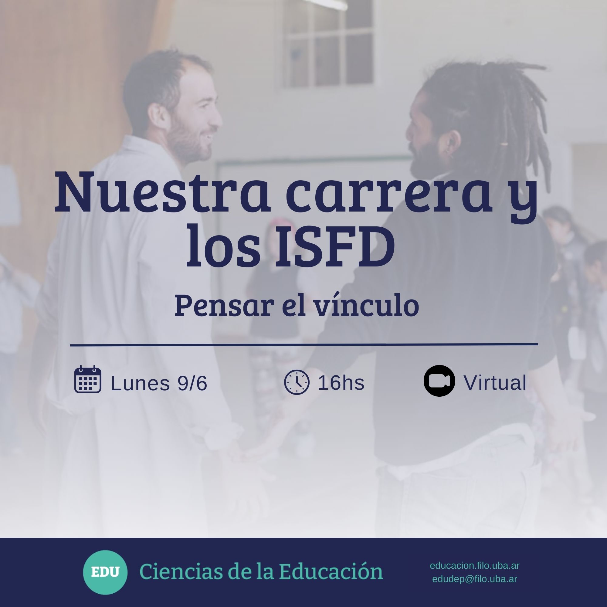 Nuestra carrera y los ISFD. Pensar el vínculo - Lunes 9/6 16 h virtual - Profeadjuntosedudep ...